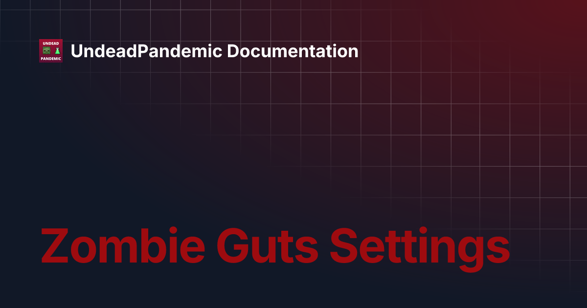 Zombie Guts Settings | UndeadPandemic Documentation