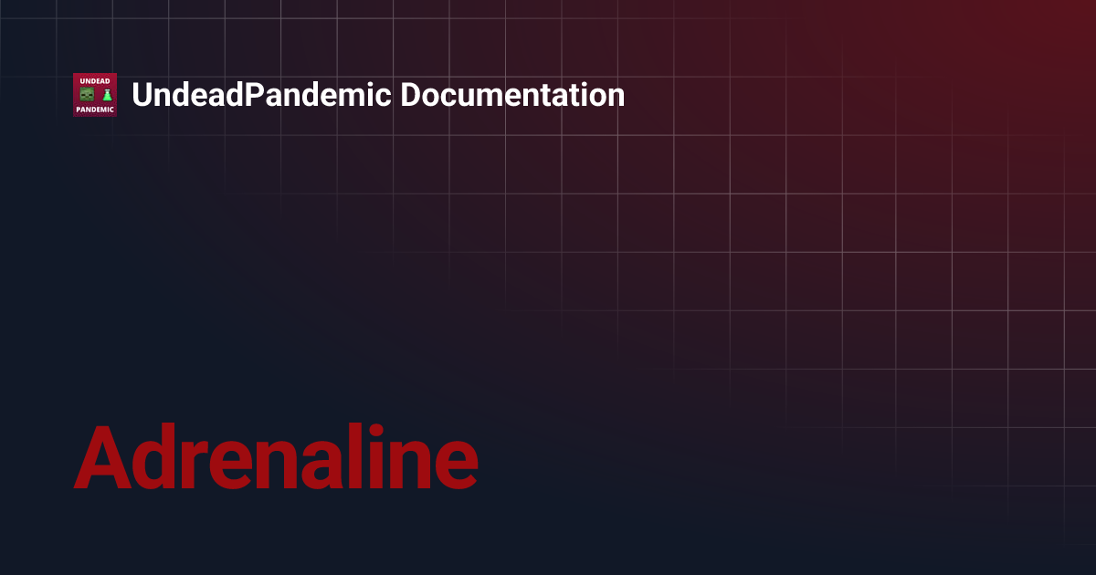 Adrenaline | UndeadPandemic Documentation