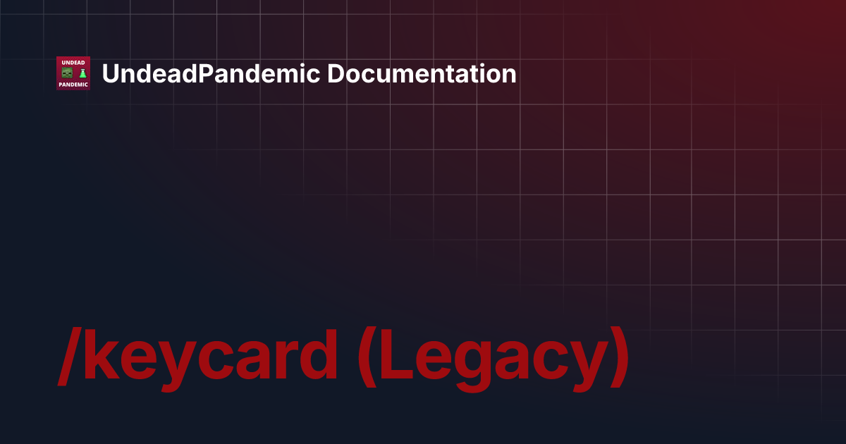 /keycard (Legacy) | UndeadPandemic Documentation